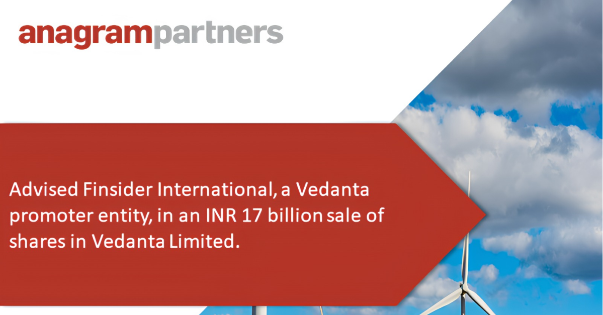 Anagram Partners advised Finsider International, a Vedanta promoter ...